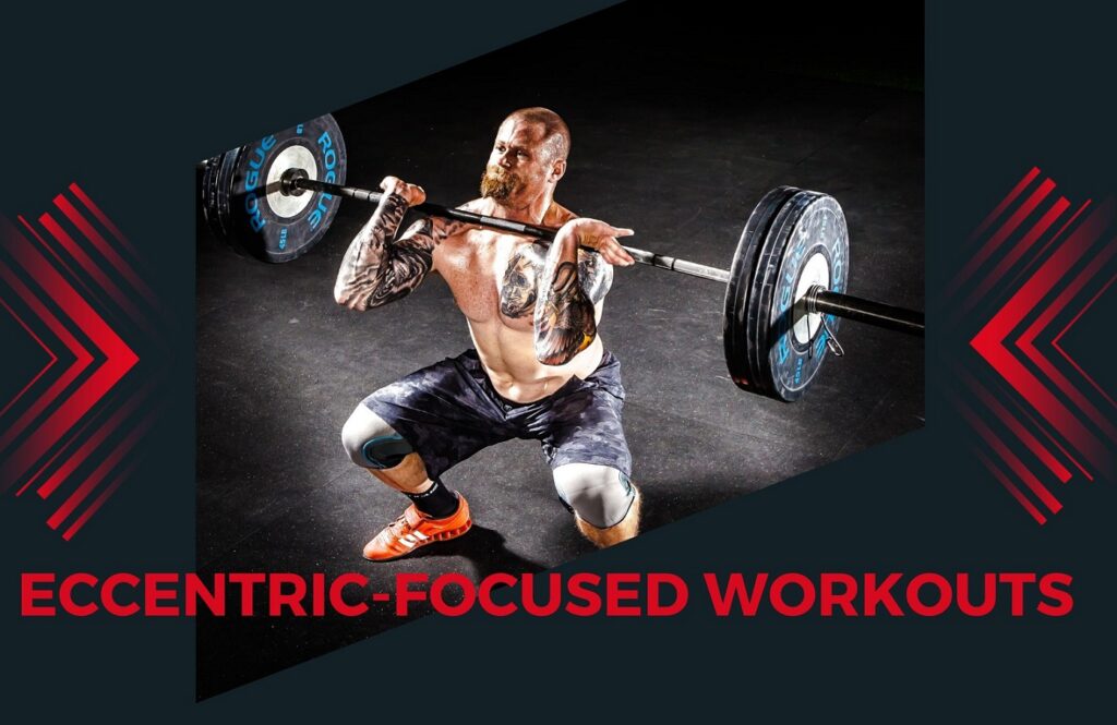 Eccentric-Focused Workouts: Strategies for Maximum Strength
