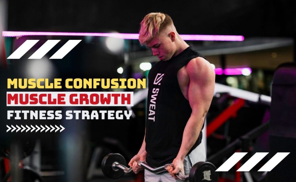 Muscle Confusion in Workouts: Boost Gains with Variety